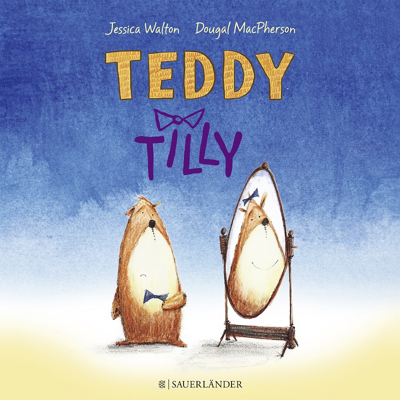 Teddy Tilly (Jessica Walton & Dougal MacPherson) – Bilderbuchblog